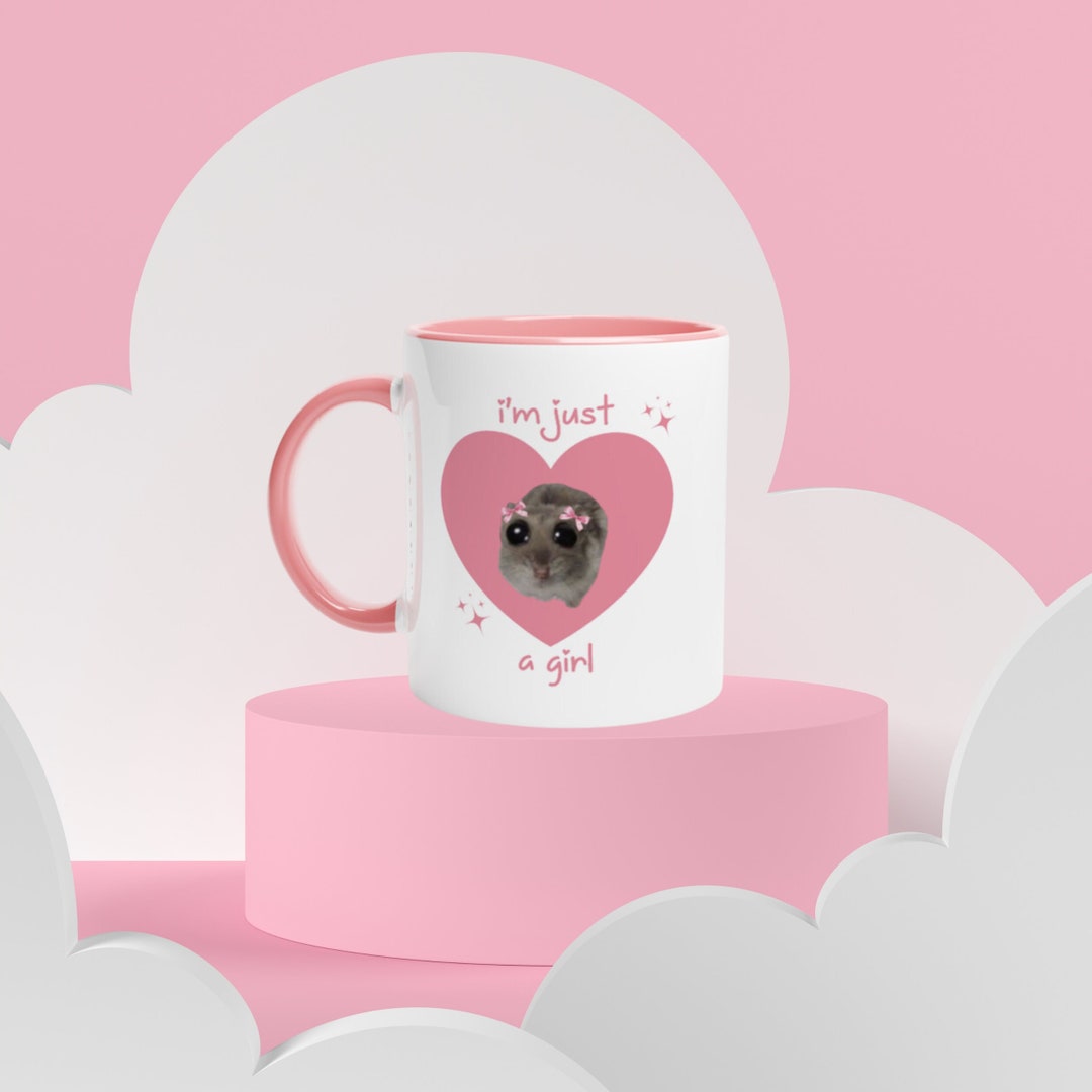 I'm Just a Girl Mug, Sad Hamster Meme Mug, Funny Mug, Tiktok Meme, Gen ...