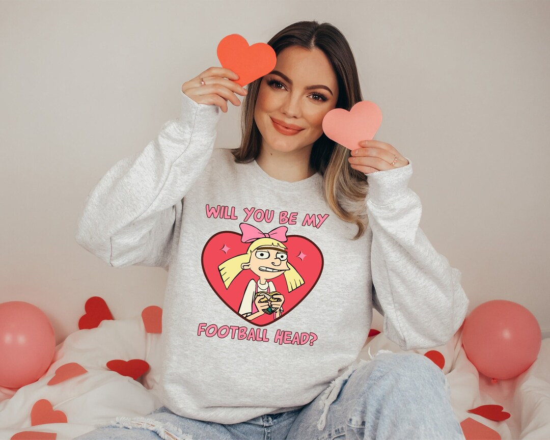 Will You Be My Football Head 90s Valentines Sweatshirt, Helga ...