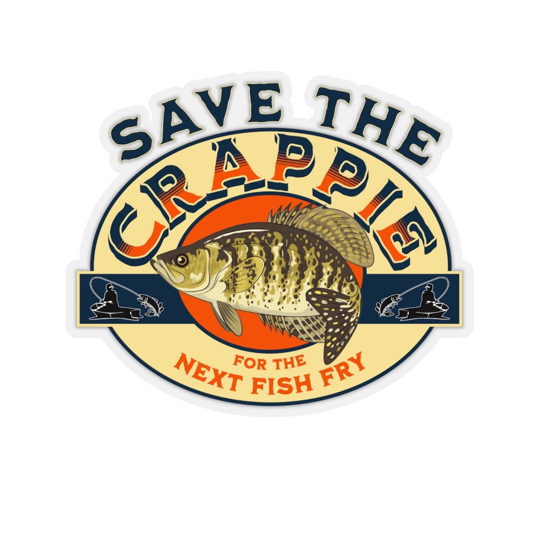 Save the Crappie, Kiss-cut Stickers, Funny, Fishing, Gift for Fishermen ...