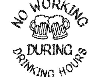 No Working During Drinking Hours Svg - Etsy