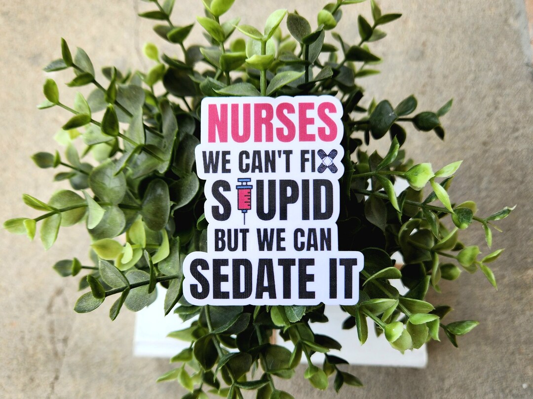 Funny Nurse Sticker, Nurse Sticker, Nurse Life Sticker, Nurses Can't ...