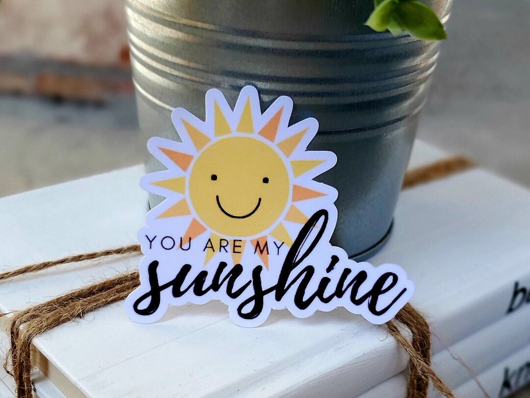 You Are My Sunshine Sticker Sunshine Sticker Sunshine Decal Smile