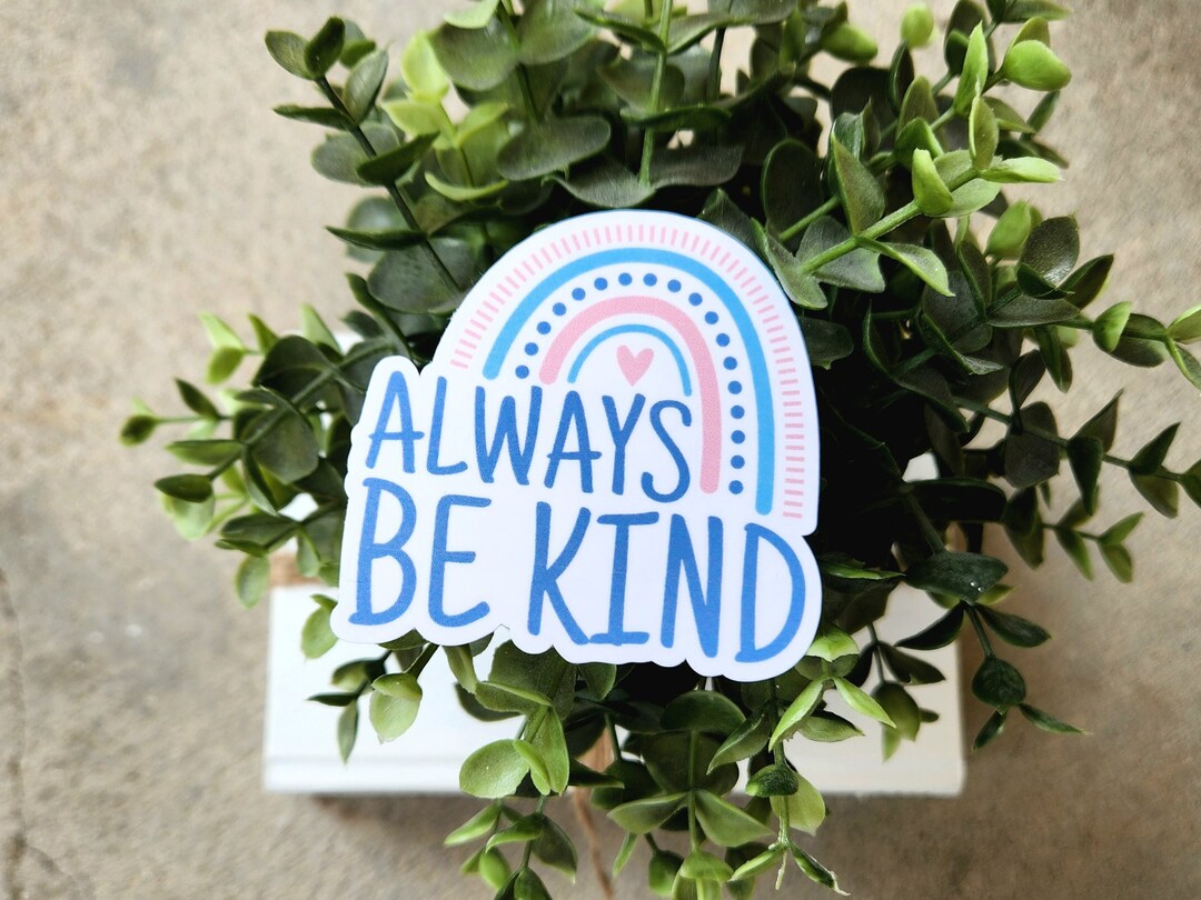 Be Kind Rainbow, Always Be Kind, Kindness Stickers, Be Kind Decal ...
