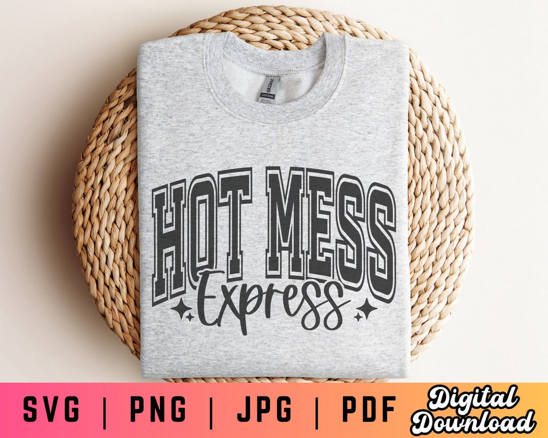 Hot Mess Express SVG PNG, Varsity Svg Png, Mom Life Svg Png, Mom Mode ...
