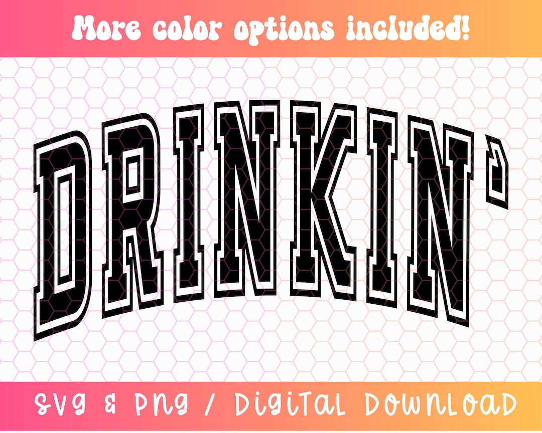 Drinkin' SVG PNG, Drinking Shirt Svg Png, Varsity Svg Png, Bonfire ...