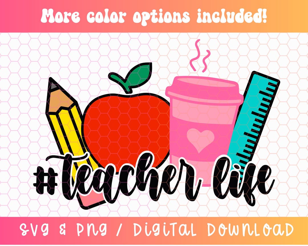 Teacher Life SVG PNG, Teacher Shirt Svg, Teacher Appreciation Svg ...