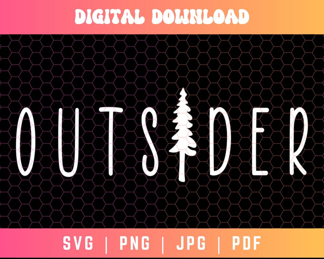 Outsider SVG PNG PDF, Hiking Svg Png, Outdoors Sublimation, Nature Svg ...