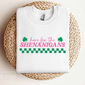 Here for the Shenanigans SVG PNG, St Patricks Day Shirt Svg Png, St ...