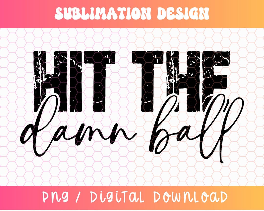 Hit the Damn Ball PNG, Baseball Png, Baseball Sublimation, Baseball Mom ...