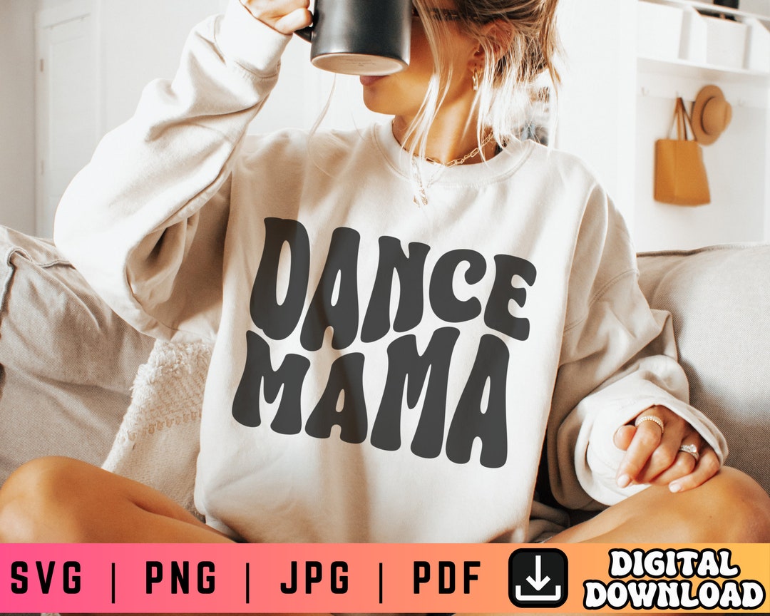 Dance Mama SVG PNG PDF, Dance Svg Png, Dance Mom Shirt Svg Png, Retro ...