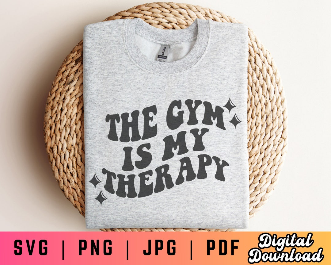 The Gym is My Therapy SVG PNG, Gym Svg Png, Gym Shirt Svg Png, Workout ...