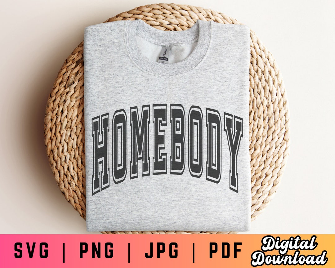 Homebody SVG PNG PDF, Varsity Svg Png, Varsity Designs Svg Png ...