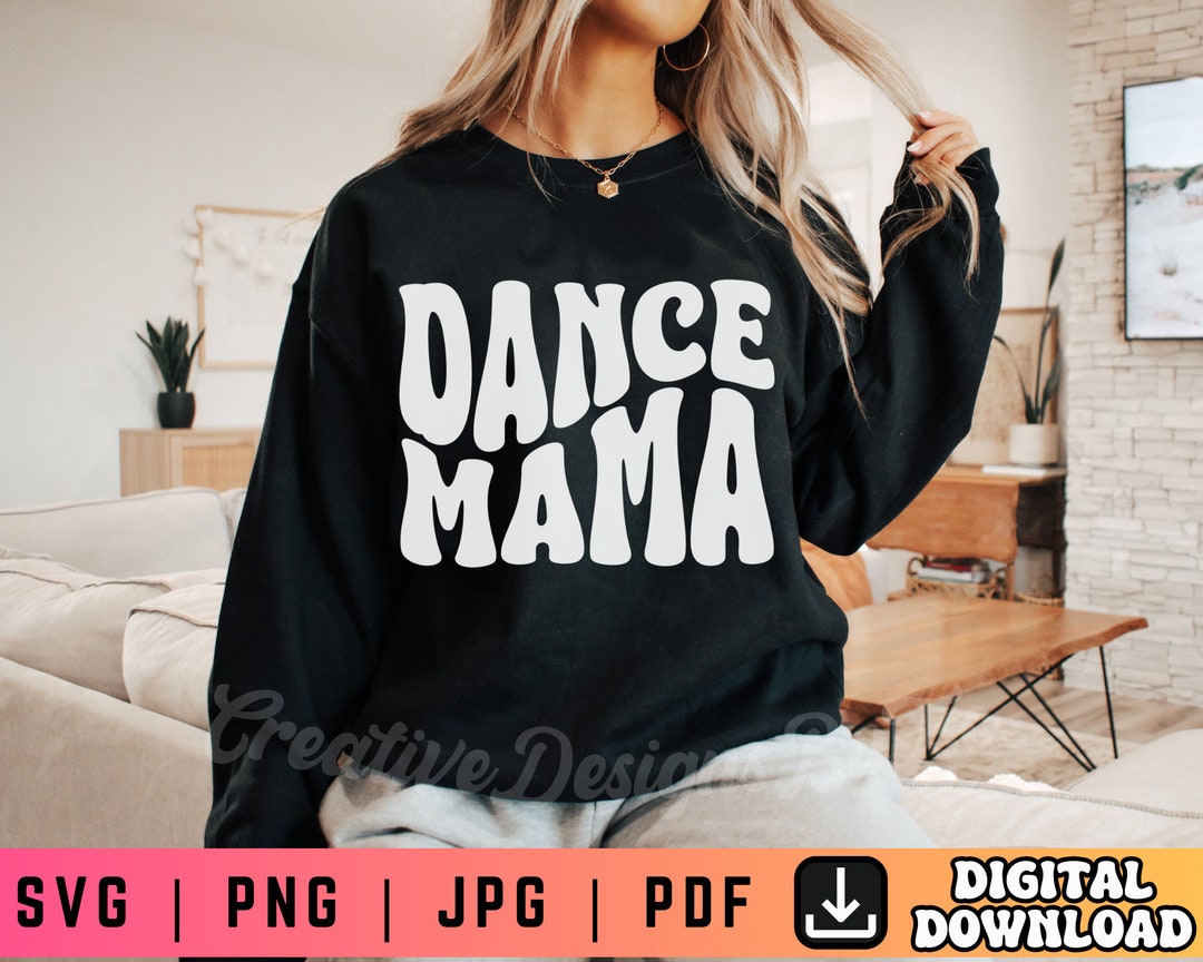Dance Mama SVG PNG PDF, Dance Svg Png, Dance Mama Shirt Svg Png, Retro ...