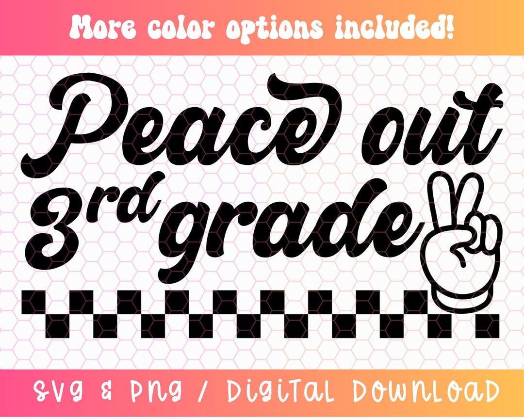Peace Out 3rd Grade SVG PNG, Last Day of School Svg Png, Third Grade ...