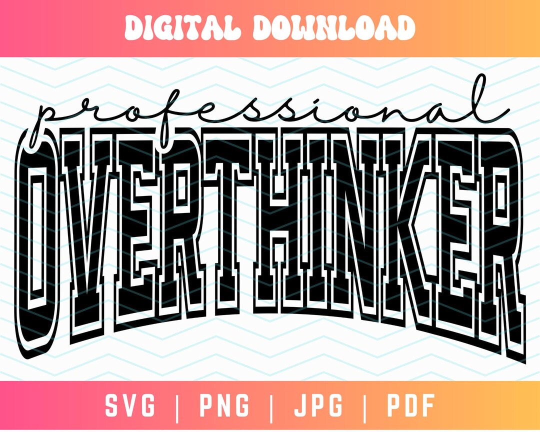Professional Overthinker SVG PNG, Overthinker Svg Png, Anxiety Svg ...