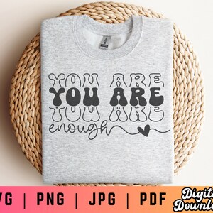 You Are Enough Svg Png Pdf, Inspirational Svg, Positive Quote Svg, Mental Health Svg, Positive ...