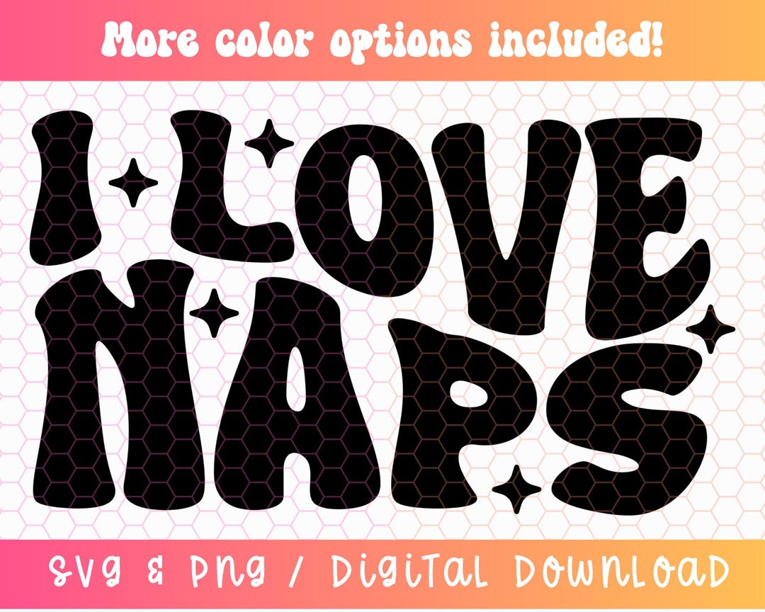 I Love Naps SVG PNG PDF, Nap Lover Svg Png, I Love Sleep Svg, Wavy Text ...