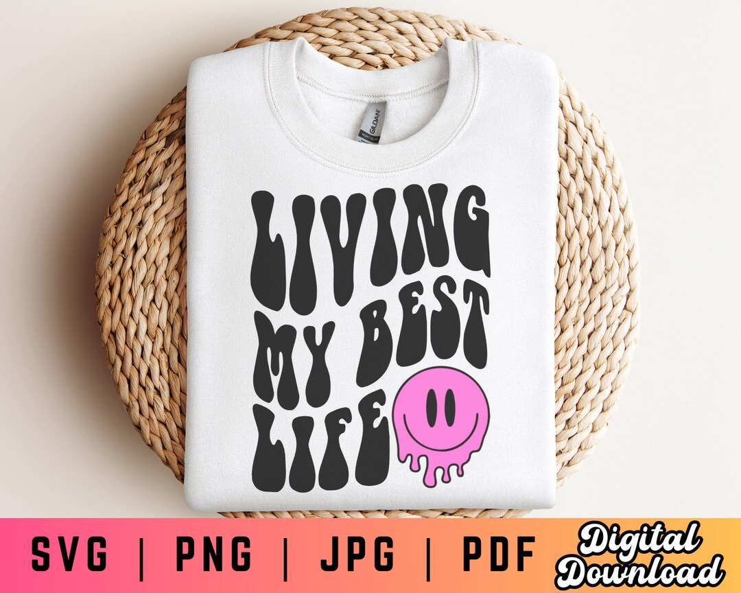 Viviendo mi mejor vida SVG PNG, Vida Svg Png, Buenas Vibraciones Svg ...
