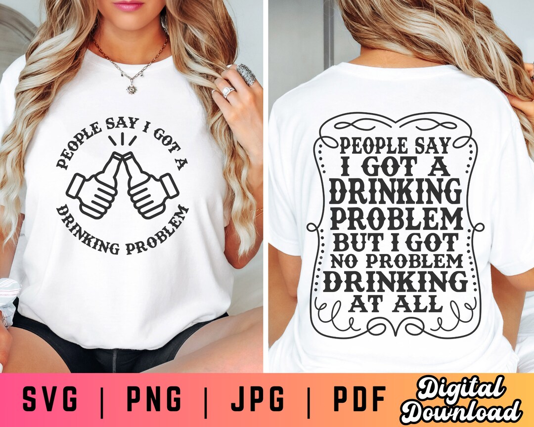 Drinking Problem SVG PNG, Alcohol Svg Png, Drinking Shirt Svg Png, Funny Drinking Svg Png ...