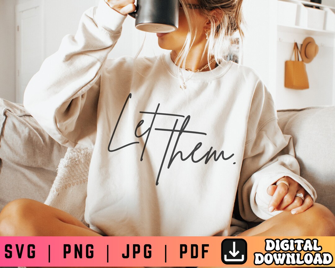 Let Them SVG PNG PDF, Mental Health Svg Png, Inspirational Quote Svg ...