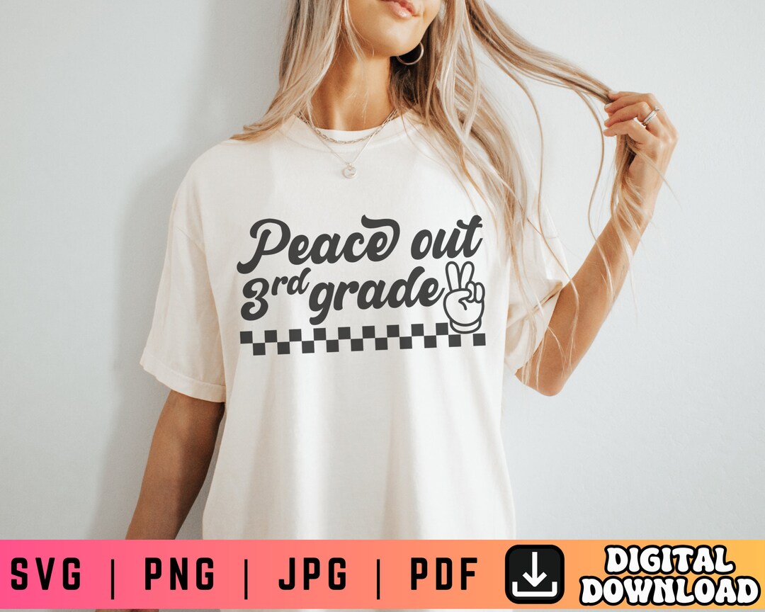 Peace Out 3rd Grade SVG PNG, Last Day of School Svg Png, Third Grade ...