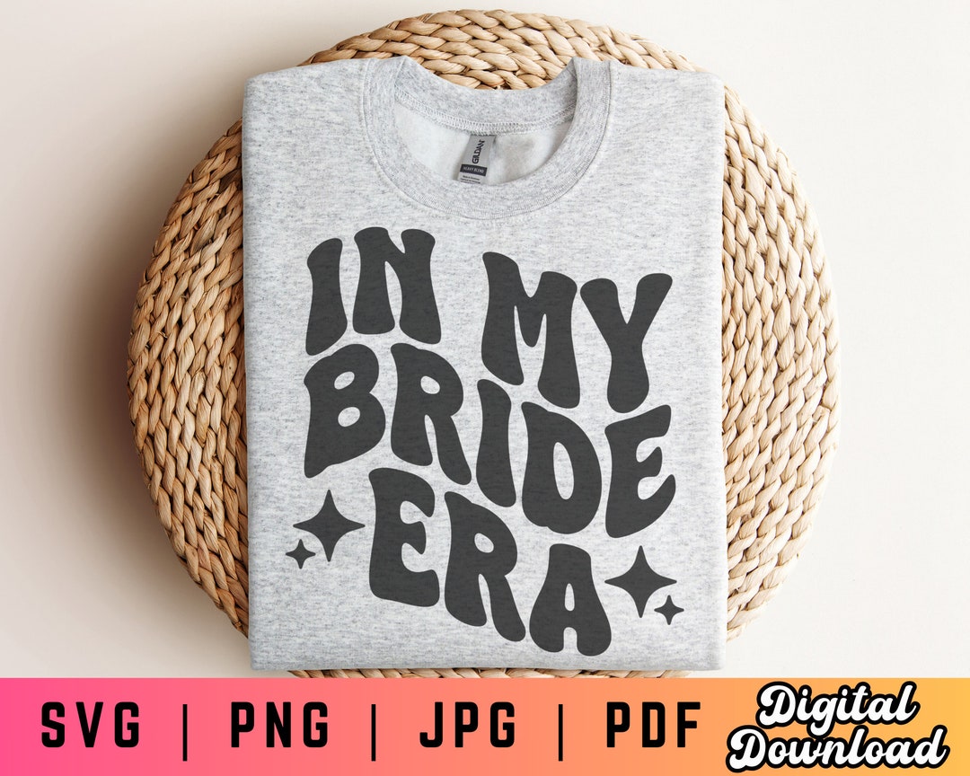 In My Bride Era SVG PNG, Bride Svg Png, Future Wife Svg, Engaged Svg ...