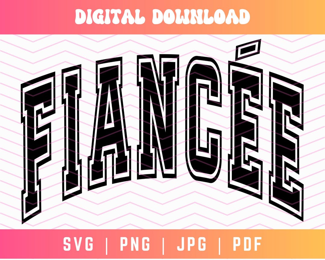 Fiancee SVG PNG PDF, Varsity Svg Png, Engaged Svg Png, Fiancee Shirt ...