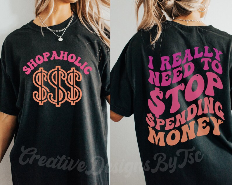 Shopaholic SVG PNG, I Really Need to Stop Spending Money Svg Png ...