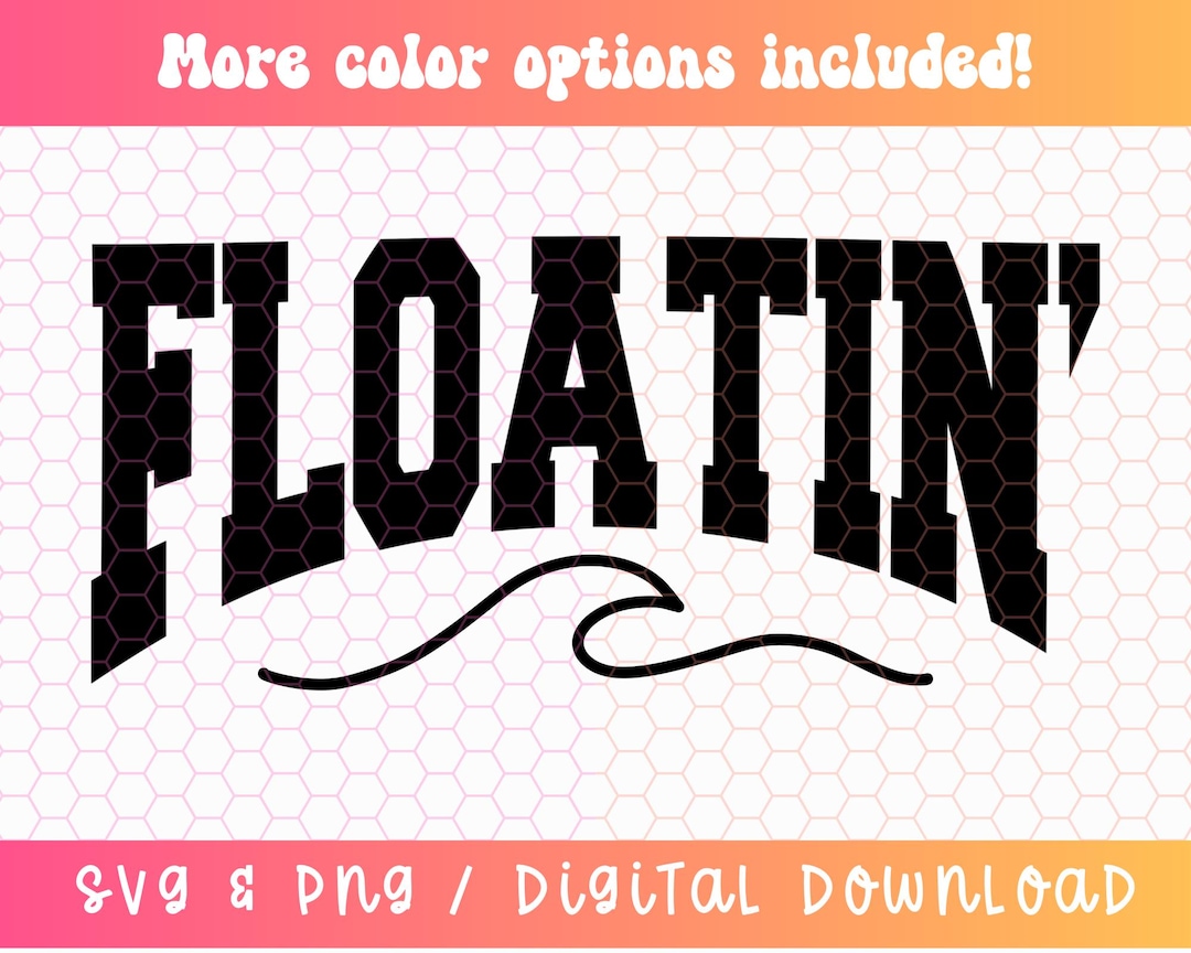Floatin' SVG PNG, Varsity Svg Png, Tubing Svg Png, Boat Svg Png, Lake ...