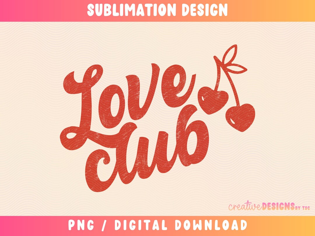Love Club PNG | Valentine's Day | Retro | Distressed | Cherries ...