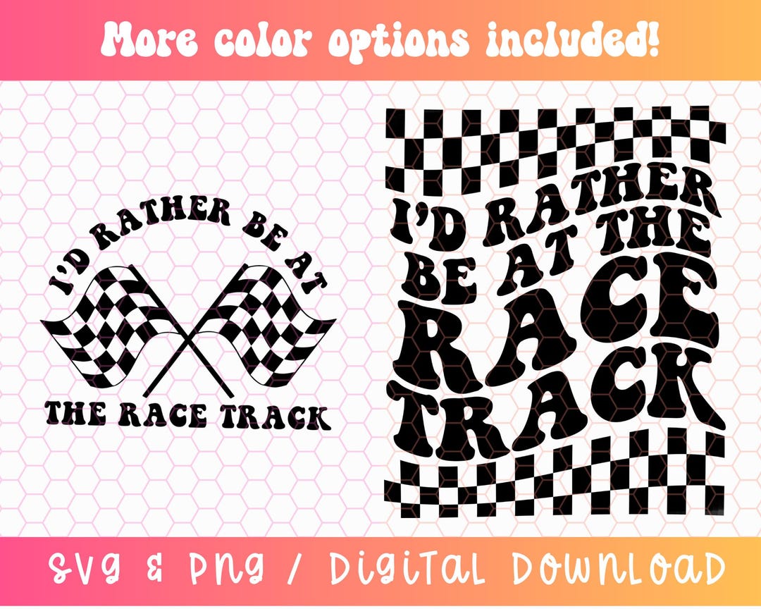 I'd Rather Be at the Race Track SVG PNG, Race Day Svg, Racing Svg Png ...