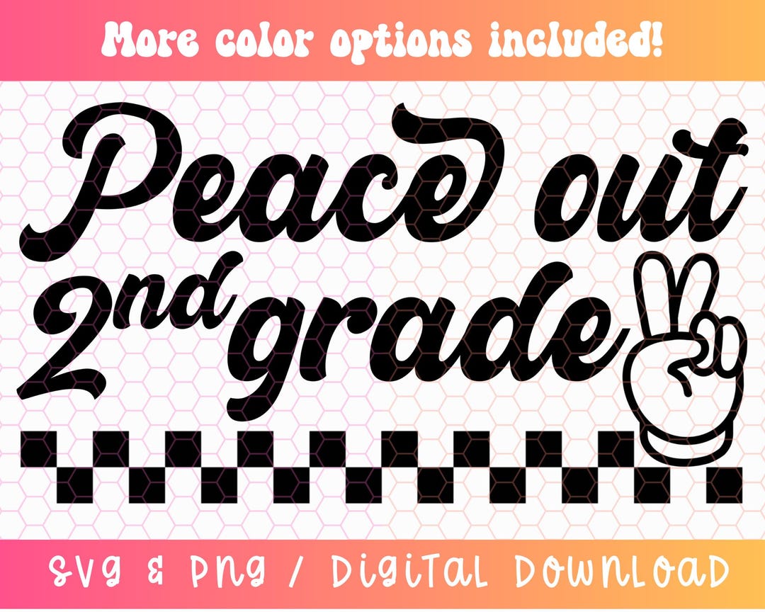 Peace Out 2nd Grade SVG PNG, Last Day of School Svg Png, Second Grade ...