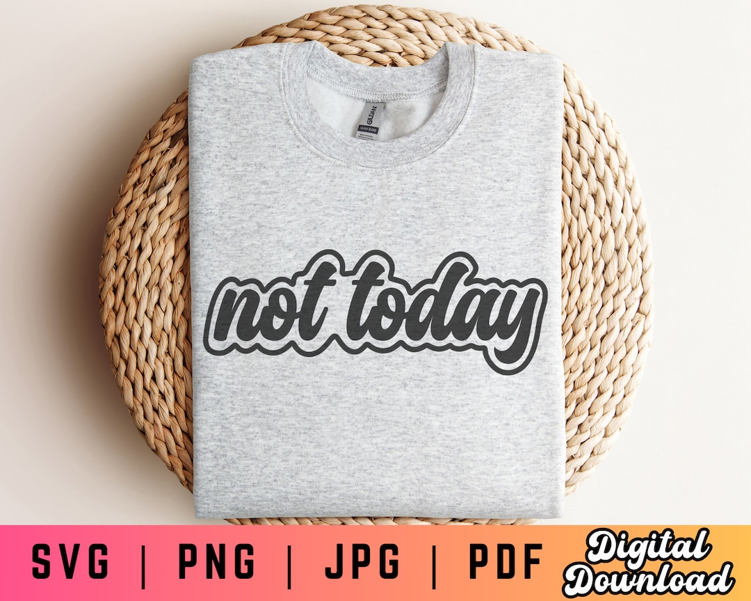 Not Today SVG PNG PDF, Mom Life Svg Png, Adult Humor Svg Png, Funny Mom ...