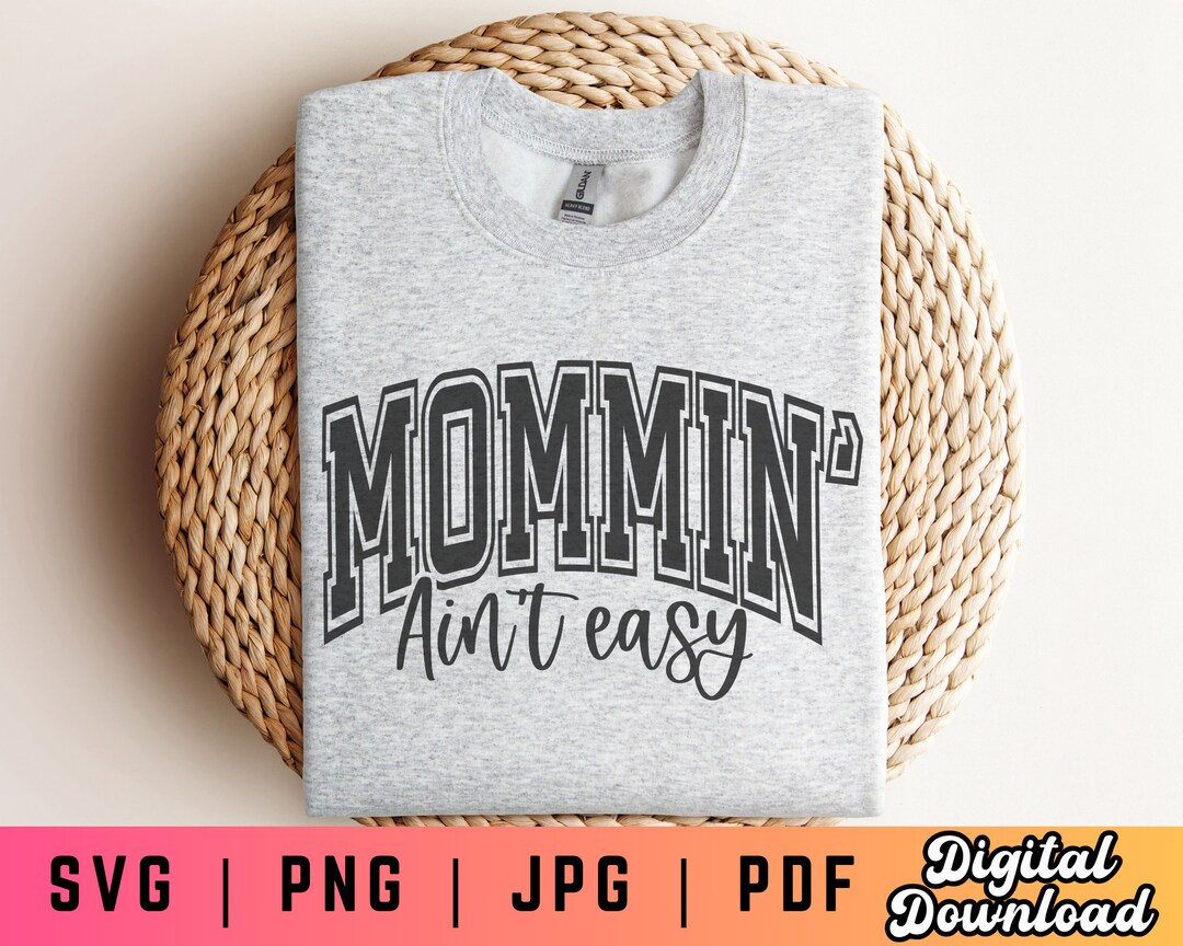 Mommin' Ain't Easy SVG PNG, Varsity Svg Png, Mom Life Svg Png, Mama ...