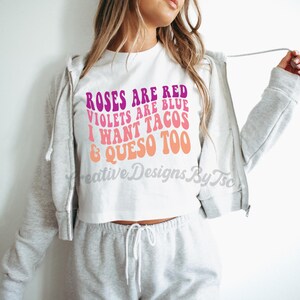 Roses Are Red Violets Are Blue I Want Tacos and Queso Too SVG PNG ...