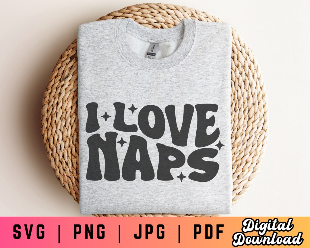 I Love Naps SVG PNG PDF, Nap Lover Svg Png, I Love Sleep Svg, Wavy Text ...