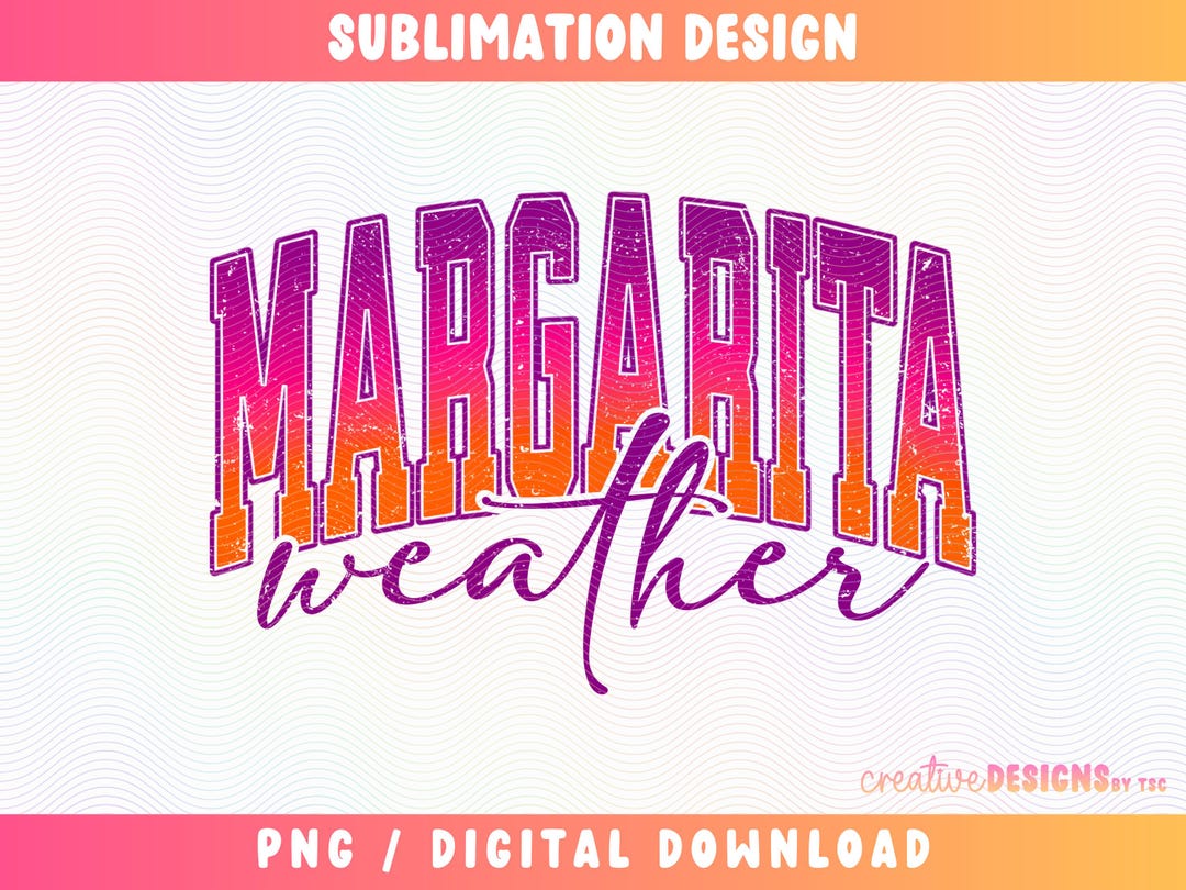 Margarita Weather PNG | Summer Designs | Varsity Font | Rainbow ...