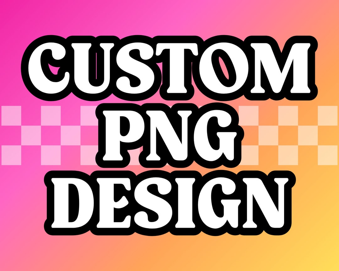Custom PNG, Customized Png, Custom Sublimation, Personalized Png ...
