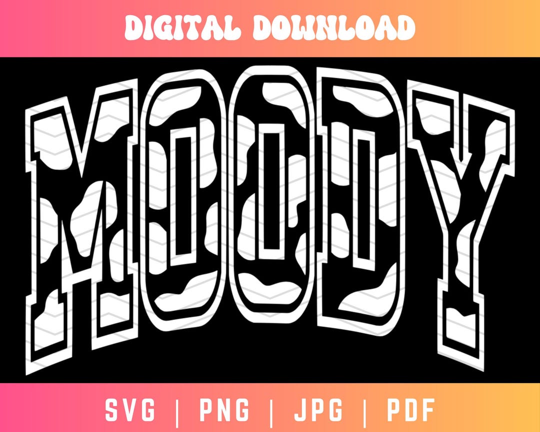 Moody SVG PNG, Moody Cow Print Svg Png, Moody Varsity Svg Png, Moody AF ...