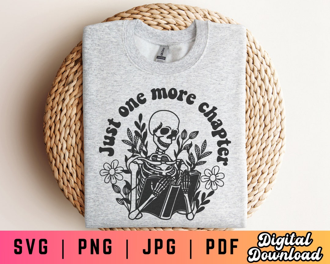 Just One More Chapter SVG PNG, Reading Skeleton Svg, Book Lover Svg Png ...