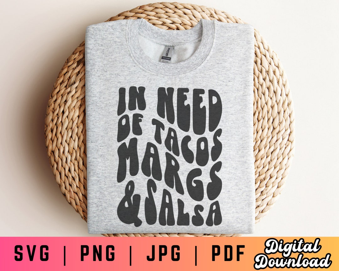 In Need of Tacos Margs and Queso Svg Png, Mexican Food Svg Png, Taco ...