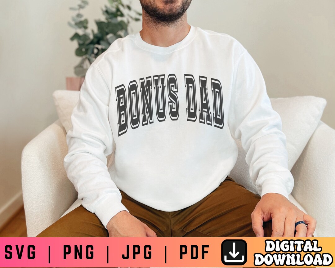 Bonus Dad SVG PNG PDF, Varsity Svg Png, Bonus Dad Shirt Svg Png, Dad ...