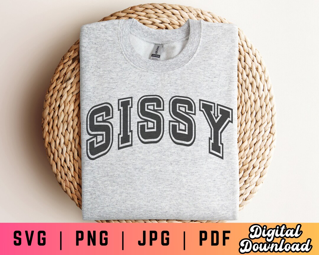 Sissy SVG PNG, Sissy Varsity Svg Png, Sissy Shirt Svg Png, Sis ...
