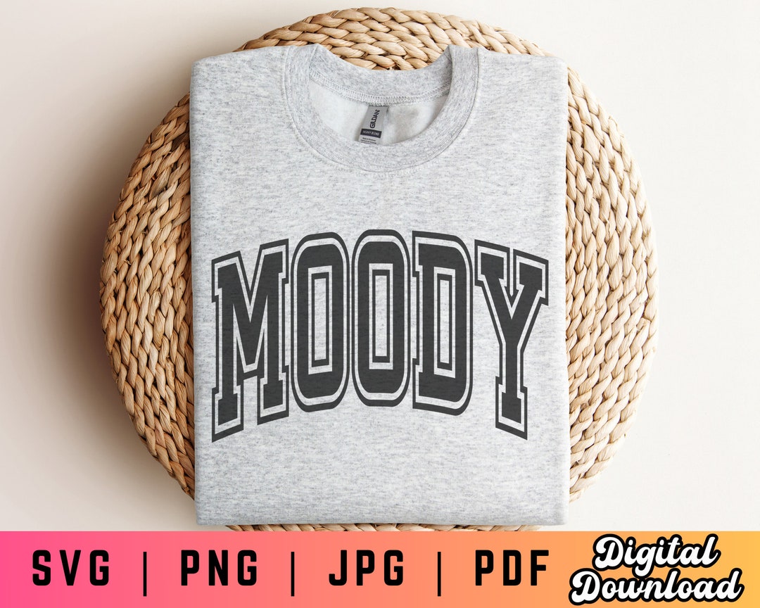 Moody SVG PNG, Moody Varsity Svg Png, Moody AF Svg Png, Adult Humor Svg ...