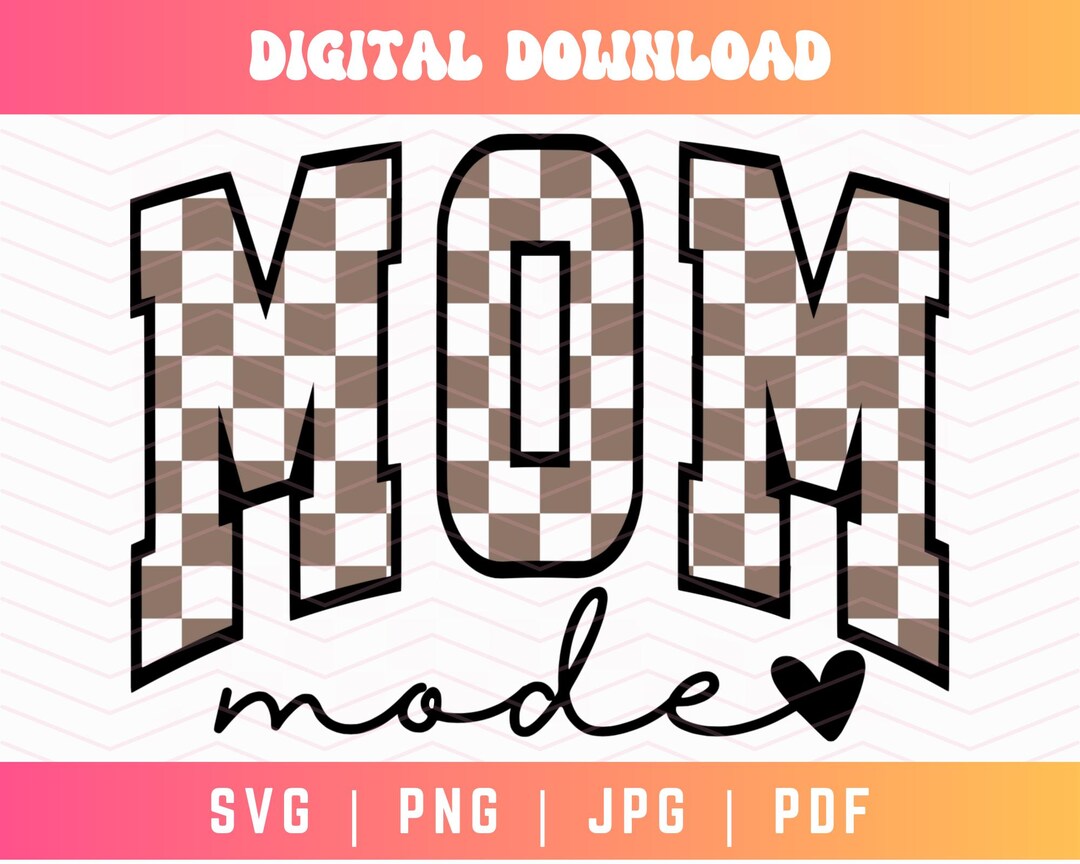 Mom Mode SVG PNG, Varsity Svg Png, Checkered Svg Png, Mother's Day Svg ...