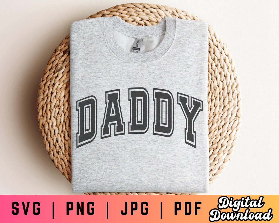 Daddy SVG, Daddy PNG, Daddy Varsity Svg Png, Dad Shirt Svg Png, Dad ...