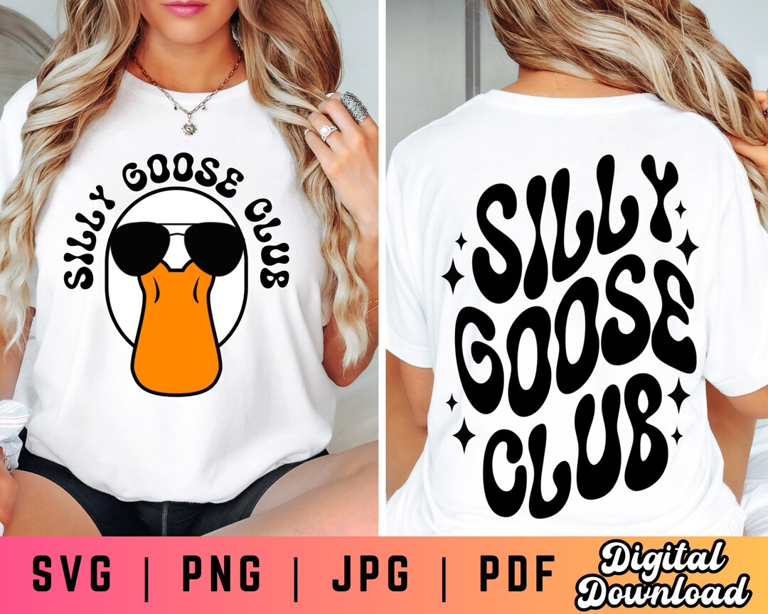 Silly Goose Svg Png, Silly Goose Club Svg Png Pdf, Silly Goose Shirt ...