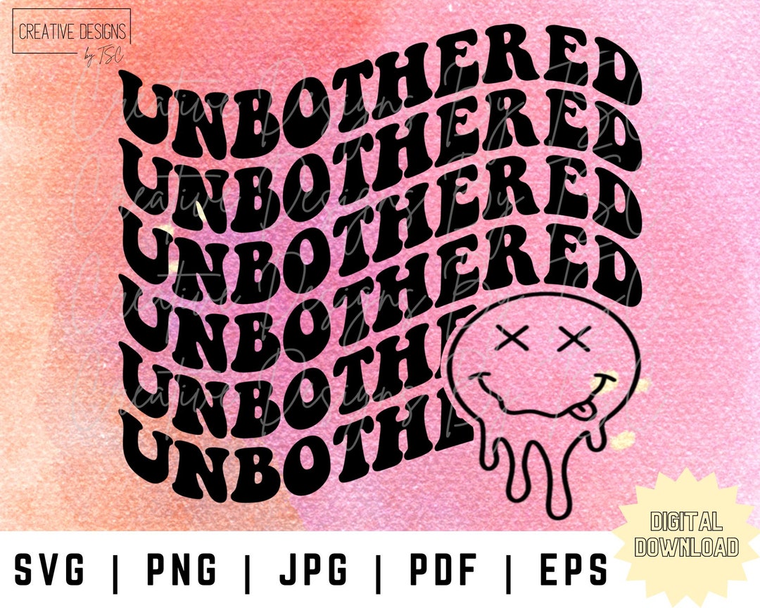 Unbothered Svg Unbothered Png Funny Mug Svg Happy Png Be - Etsy