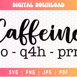 Caffeine Qo Q4h Prn SVG PNG, Nurse Svg Png, Caffeine Svg Png, Medical ...