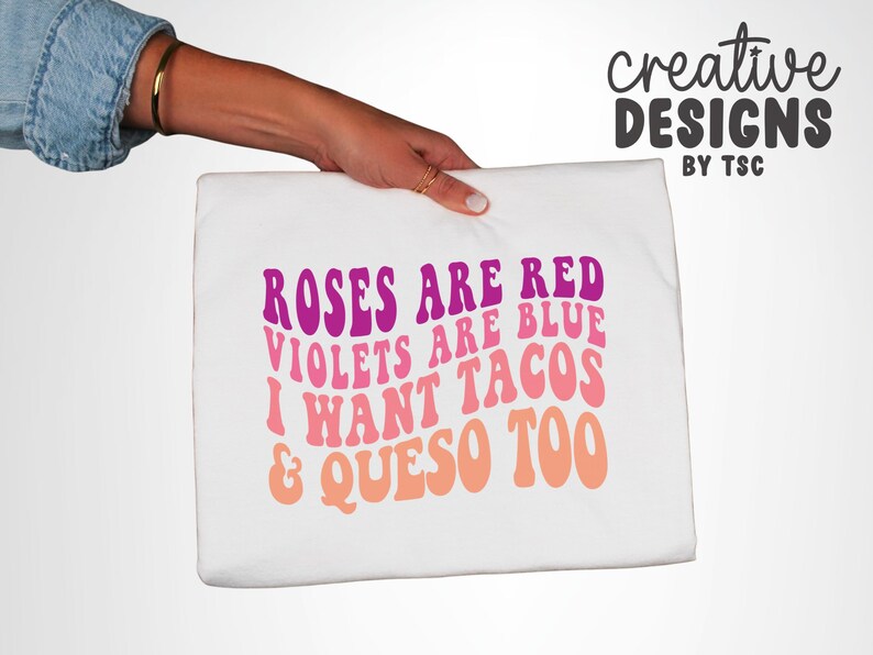 Roses Are Red Violets Are Blue I Want Tacos and Queso Too SVG PNG ...